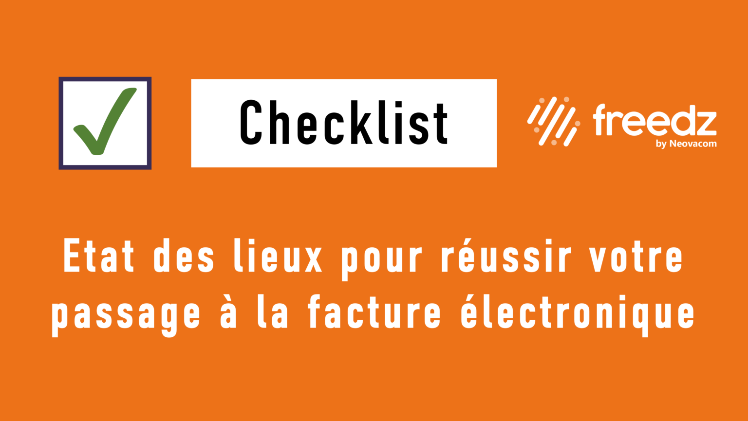 Facture électronique : checklist de l'état des lieux- Freedz